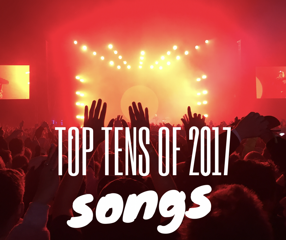 Top Ten Songs of 2017